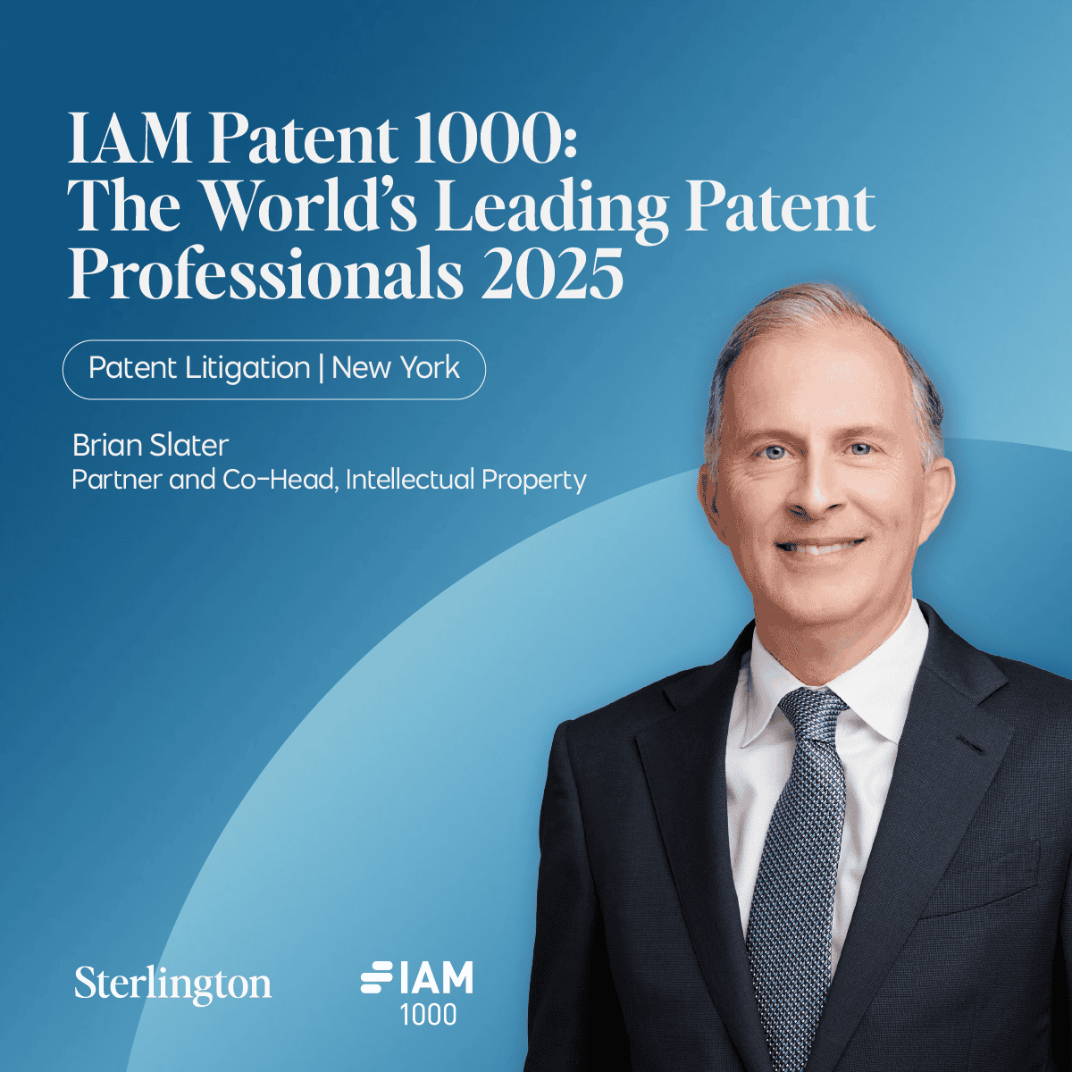 Brian Slater Featured in the 2025 IAM Patent 1000 – New York Litigation - Sterlington PLLC